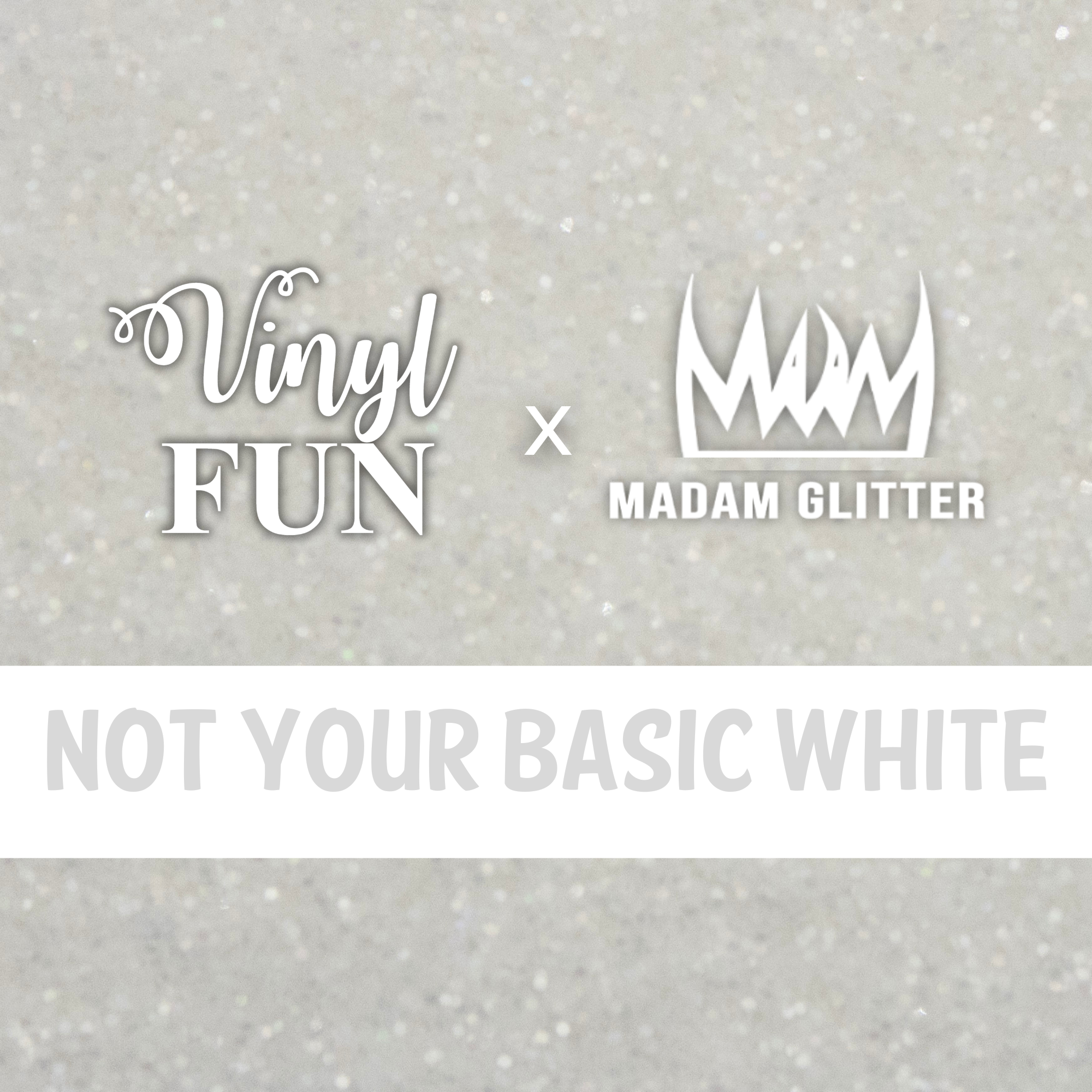 Not Your Basic White Glitter – Vinyl Fun