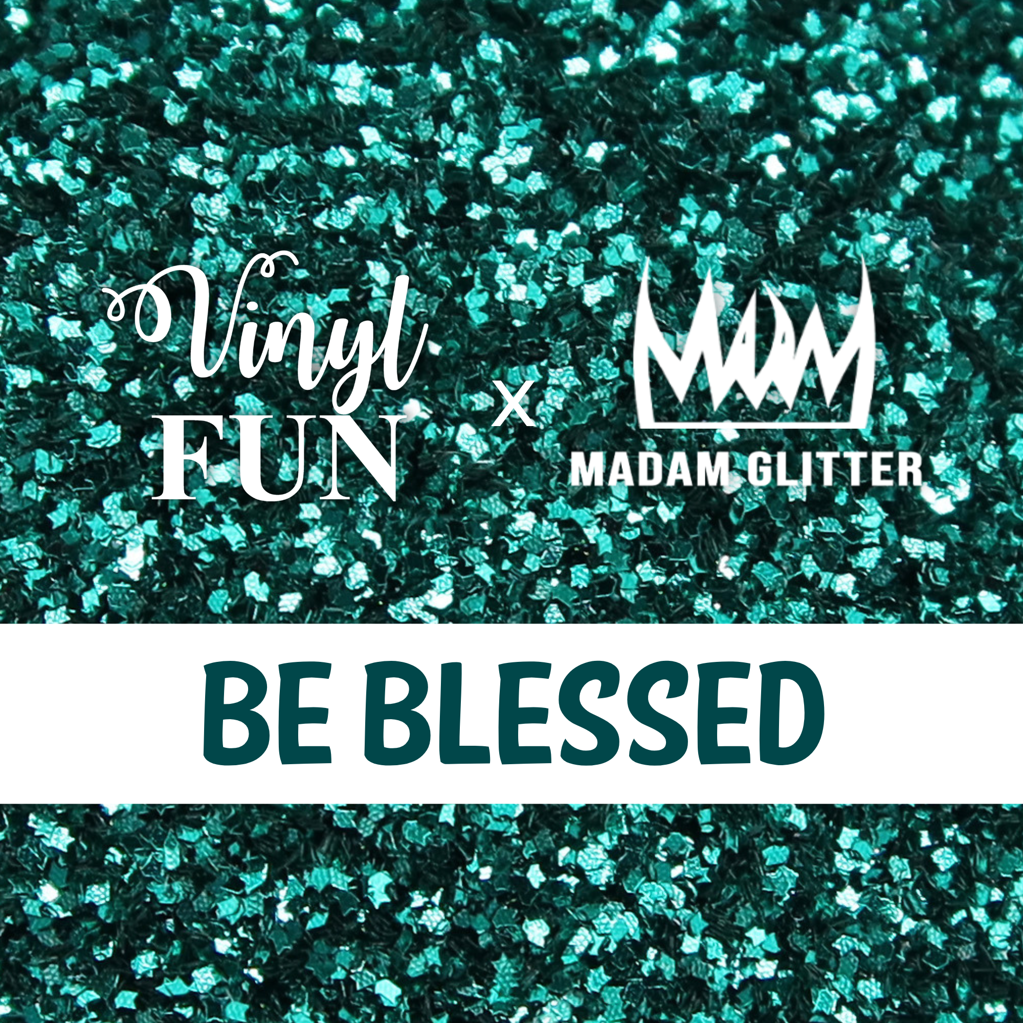 Be Blessed Glitter – Vinyl Fun